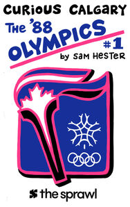 Curious Calgary: The ’88 Olympics #1 | The Sprawl